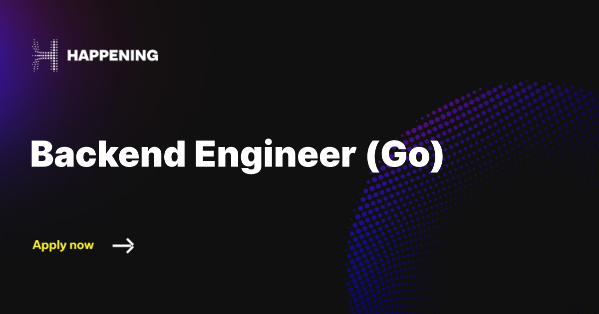 Backend Engineer (Go) | Happening | Happening