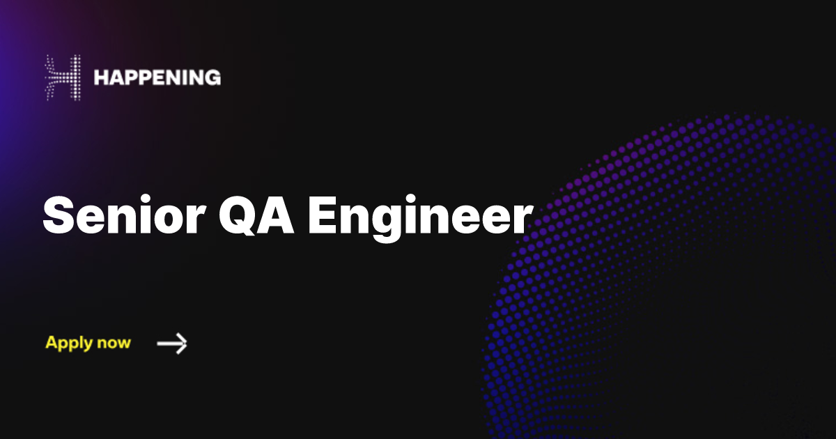 Senior QA Engineer | Happening | Happening