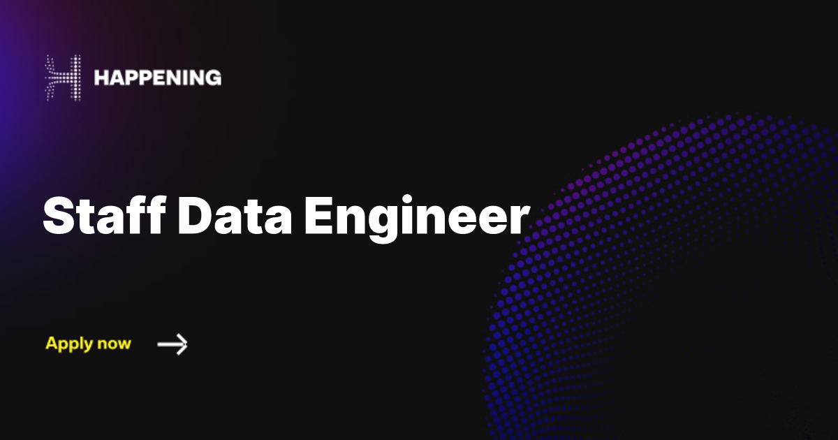 Staff Data Engineer | Happening | Happening