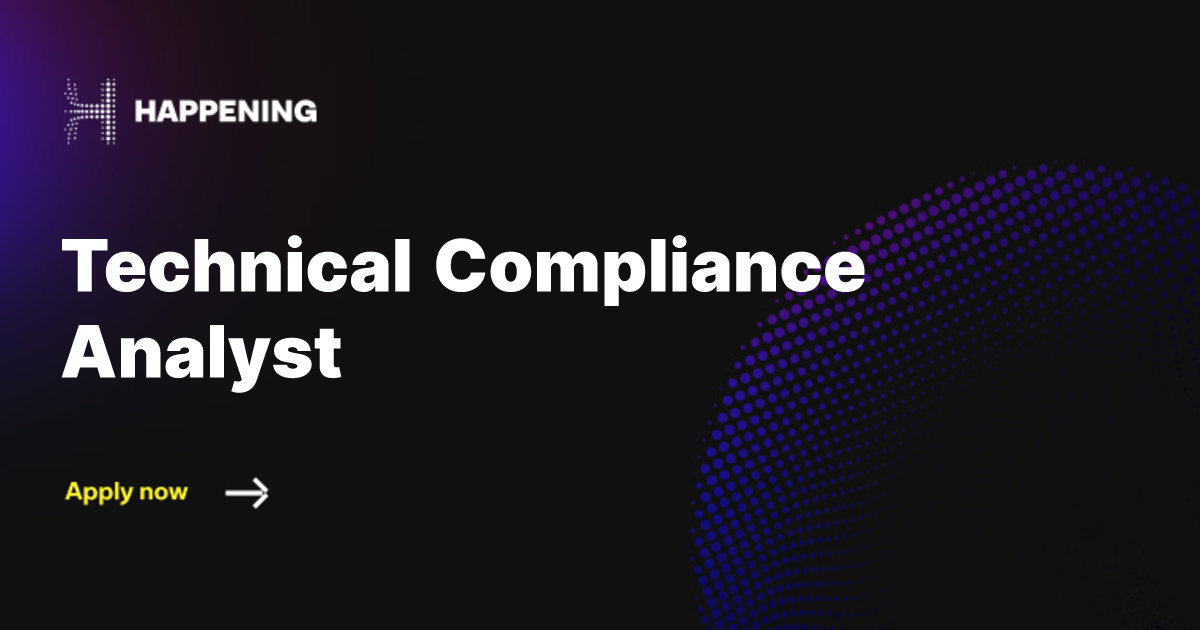Technical Compliance Analyst | Happening | Happening